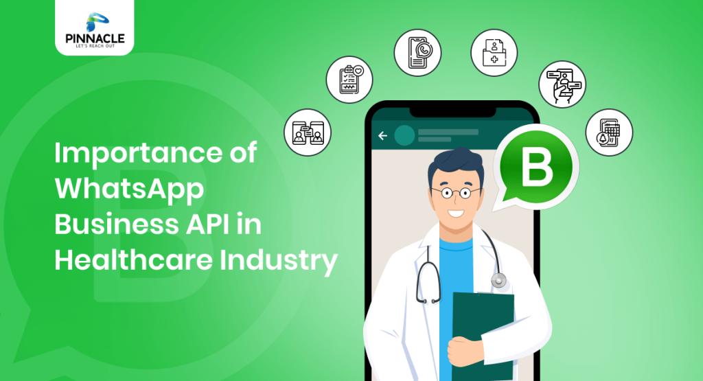 Importance of Whatsapp Business API for Healthcare Industry - Pinnacle