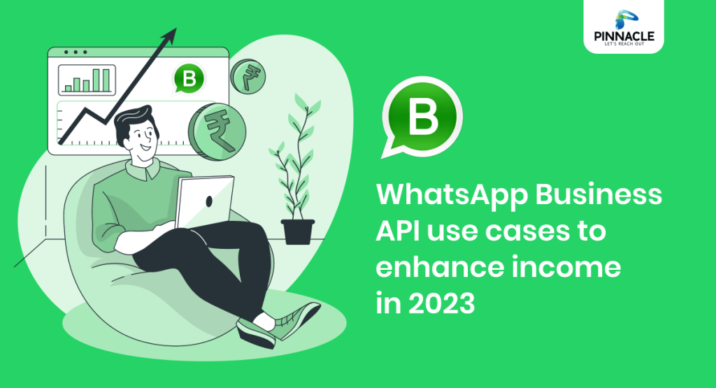 WhatsApp Business API use cases to enhance income in 2023 - Pinnacle ...